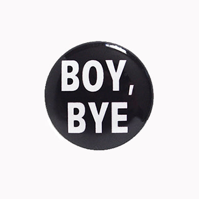 Boy Bye Pin, Badge, Button, Super Strong Magnet, Black and White ...
